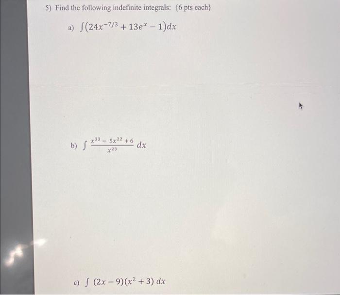 Solved 5) Find the following indefinite integrals: {6 pts | Chegg.com