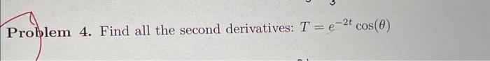 Solved Problem 4. Find all the second derivatives: | Chegg.com