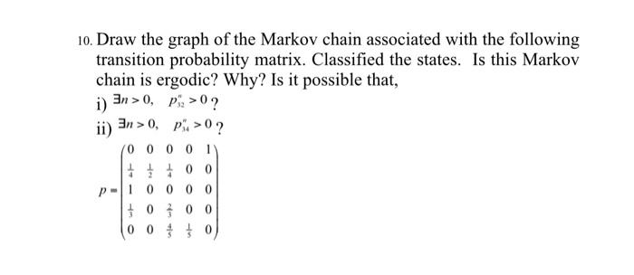 Solved 10. Draw the graph of the Markov chain associated | Chegg.com