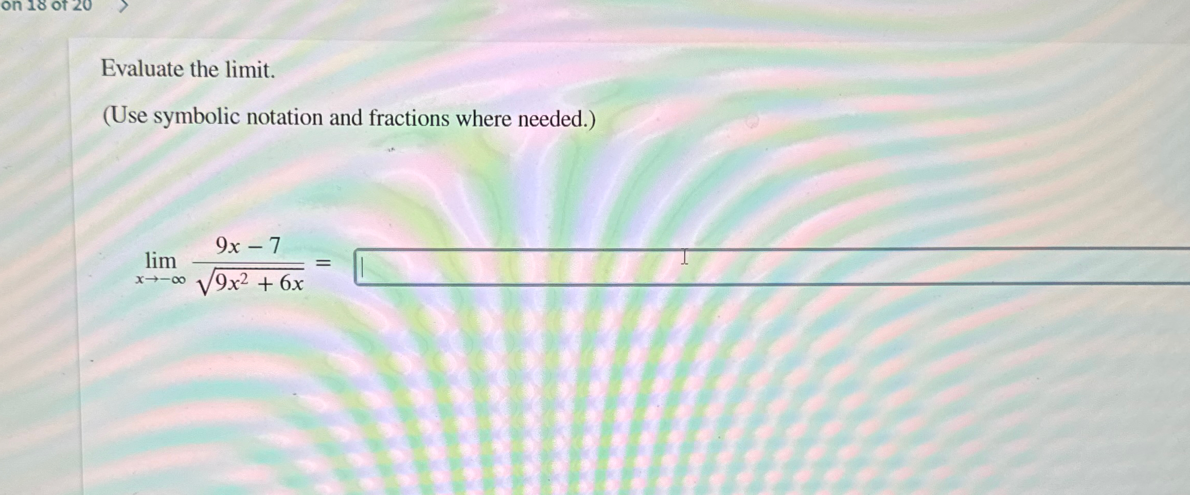 Solved Evaluate the limit.(Use symbolic notation and | Chegg.com
