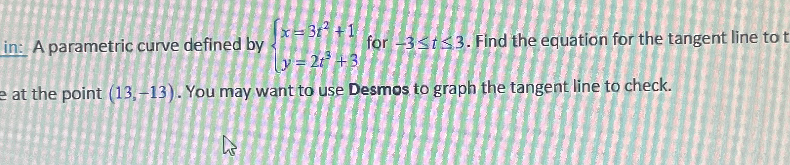 Solved in: A parametric curve defined by x=3t2+1y=2t3+3 ﻿for | Chegg.com