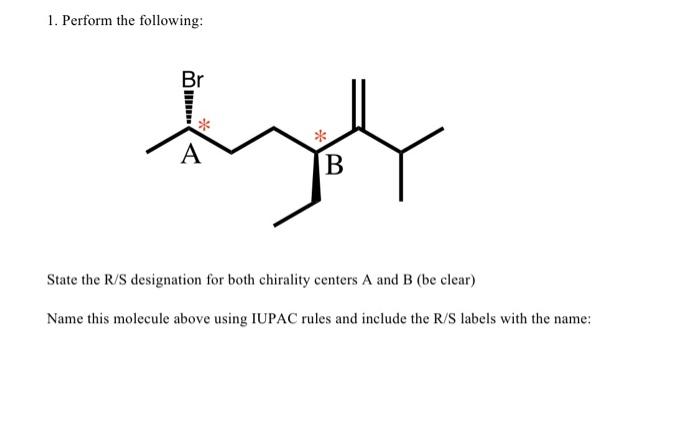 Solved 1. Perform the following: Br * fgh B State the R/S | Chegg.com