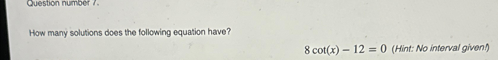 Solved Question number 7.How many solutions does the | Chegg.com