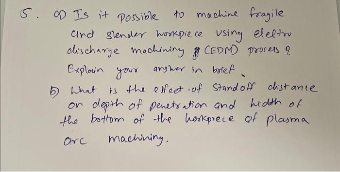 Solved a Is it possible to machine fragile and slender | Chegg.com