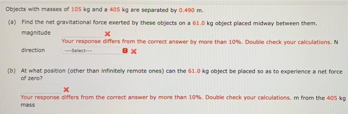 Solved Objects with masses of 105 kg and a 405 kg are | Chegg.com