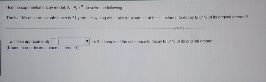 Solved Use the exponential decay model, A=A0ekt, ﻿to solve | Chegg.com