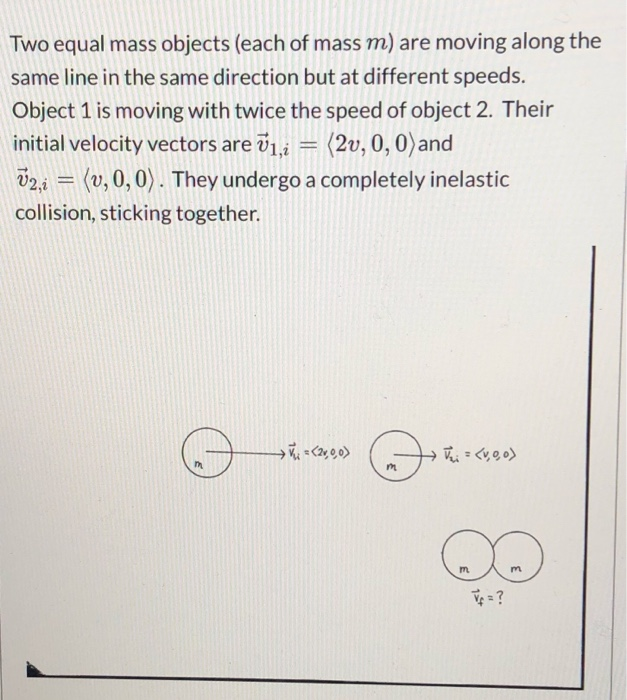 Solved Two equal mass objects (each of mass m) are moving | Chegg.com