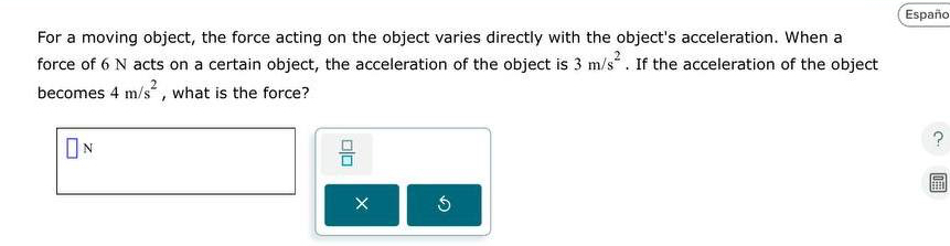 Solved EspañoFor a moving object, the force acting on the | Chegg.com