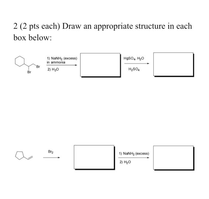 Solved 2 (2 pts each) Draw an appropriate structure in each | Chegg.com
