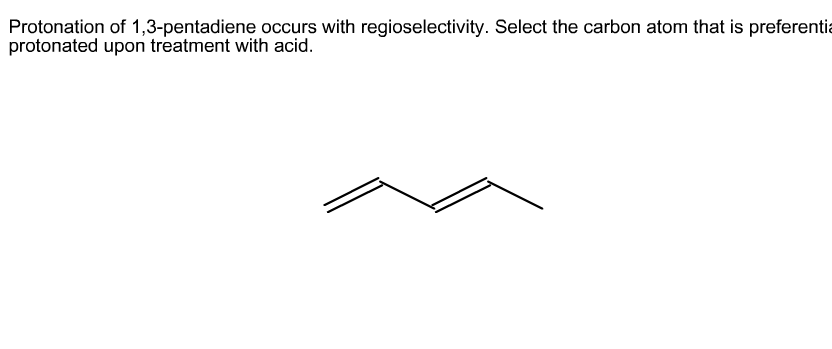 Solved Protonation of 1,3-pentadiene occurs with | Chegg.com