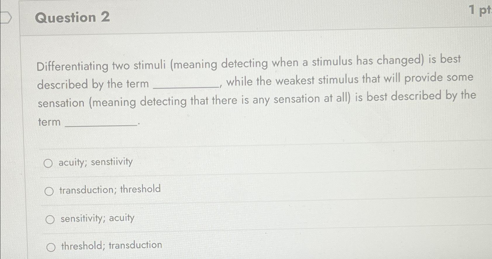 Solved Question 2Differentiating two stimuli (meaning | Chegg.com