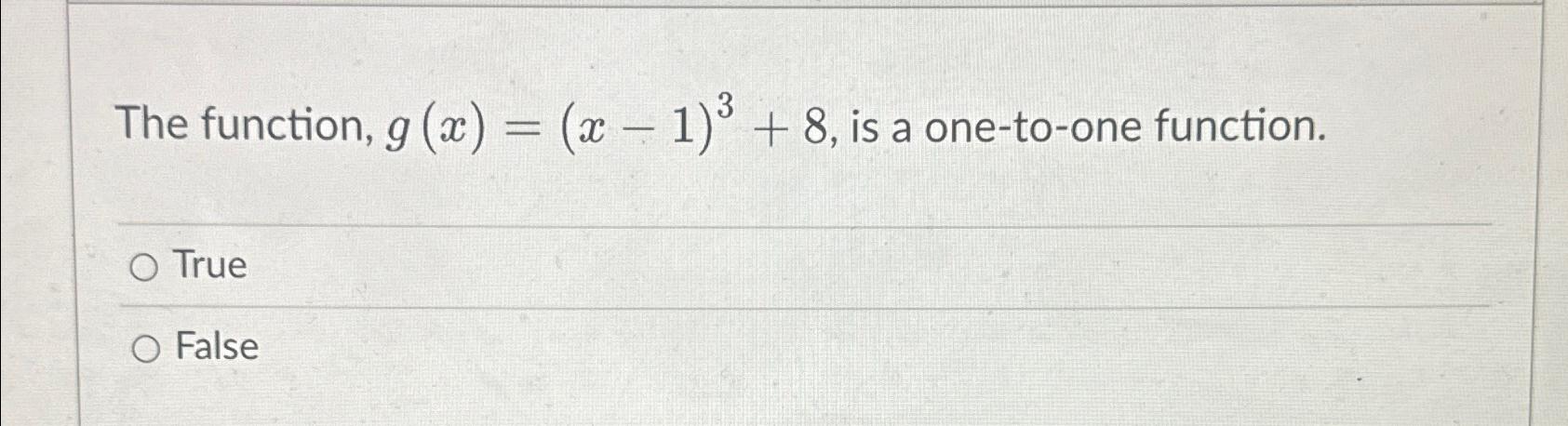 Solved The function, g(x)=(x-1)3+8, ﻿is a one-to-one | Chegg.com