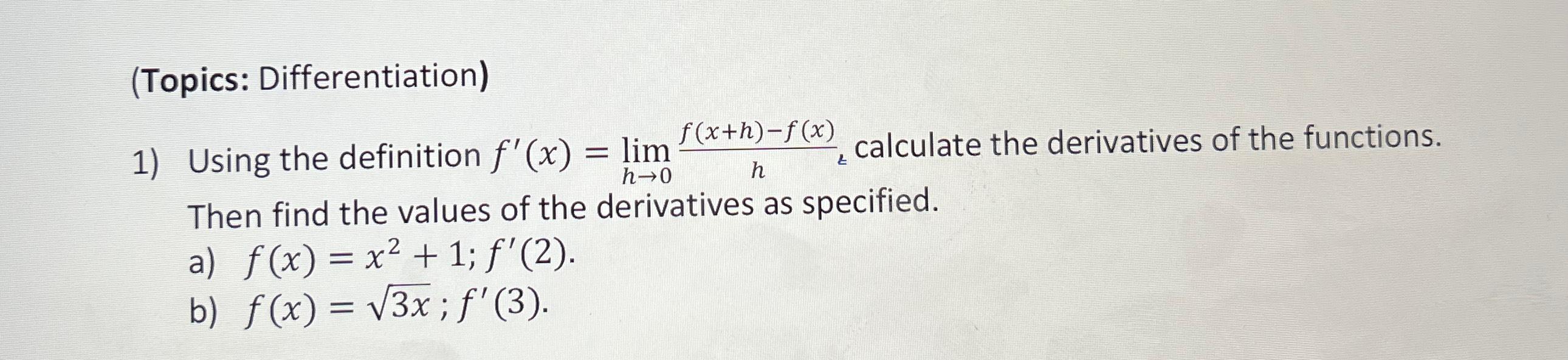 Solved (Topics: Differentiation)Using the definition | Chegg.com
