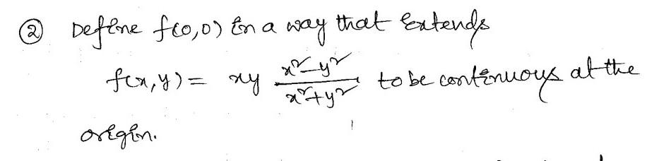 Solved (2) Define f(0,0) in a way that Extends | Chegg.com