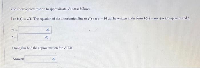 Solved Use linear approximation to approximate 16.2 as | Chegg.com