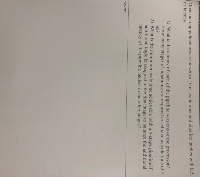 Solved Given an unpipelined processor with a 10 ns cycle | Chegg.com