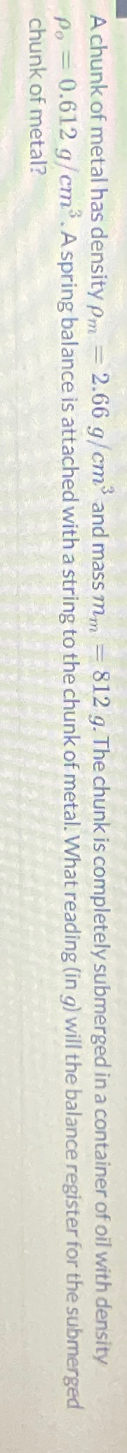 Solved A chunk of metal has density ρm=2.66gcm3 ﻿and mass | Chegg.com