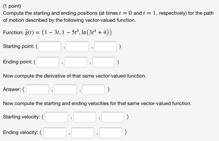 Solved (1 point) Compute the starting and ending positions | Chegg.com