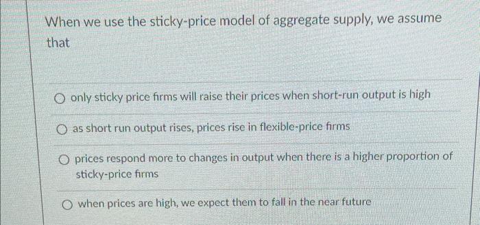Solved When we use the sticky-price model of aggregate | Chegg.com