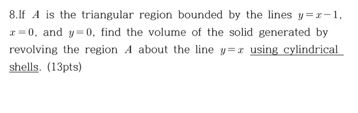 Solved 8.If A is the triangular region bounded by the lines | Chegg.com