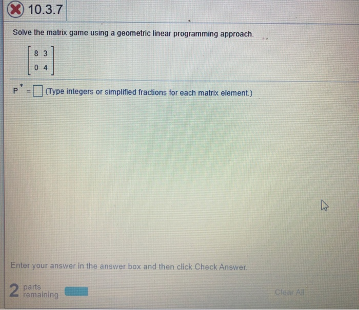 Solved (X) 10.3.7 Solve the matrix game using a geometric | Chegg.com