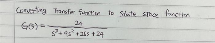 Solved Converting Transfer function to state sface function | Chegg.com