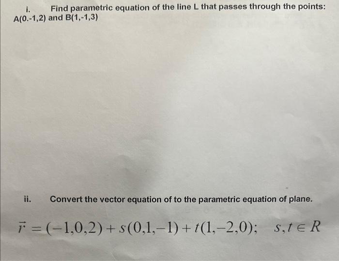 Solved i. Find parametric equation of the line \\( L \\) | Chegg.com