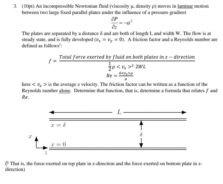 Solved = 3. (10pt) An incompressible Newtonian fluid | Chegg.com