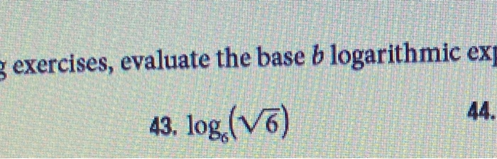 Solved y exercises, evaluate the baseb logarithmic ex 43. | Chegg.com