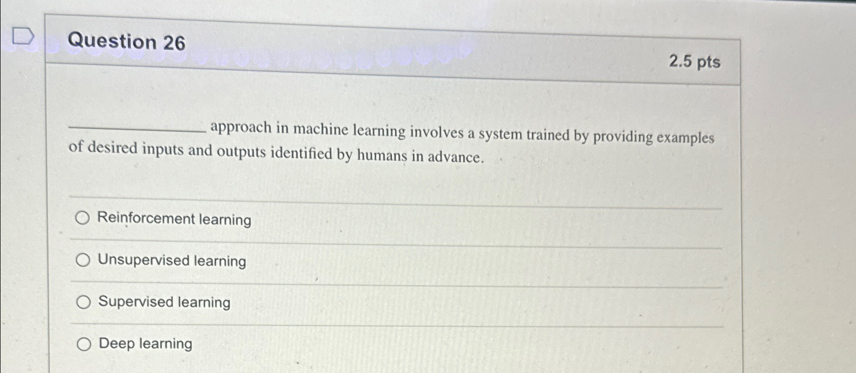 Solved Question 262.5ptsapproach in machine learning | Chegg.com