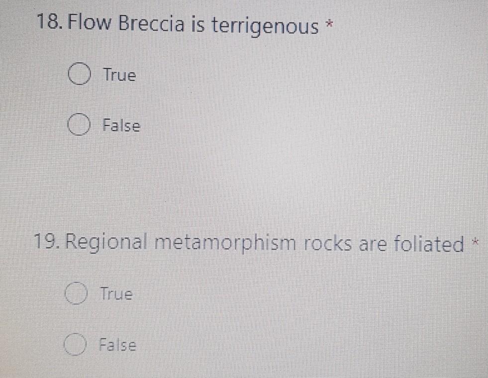 Solved 18. Flow Breccia is terrigenousi True O False 19. | Chegg.com