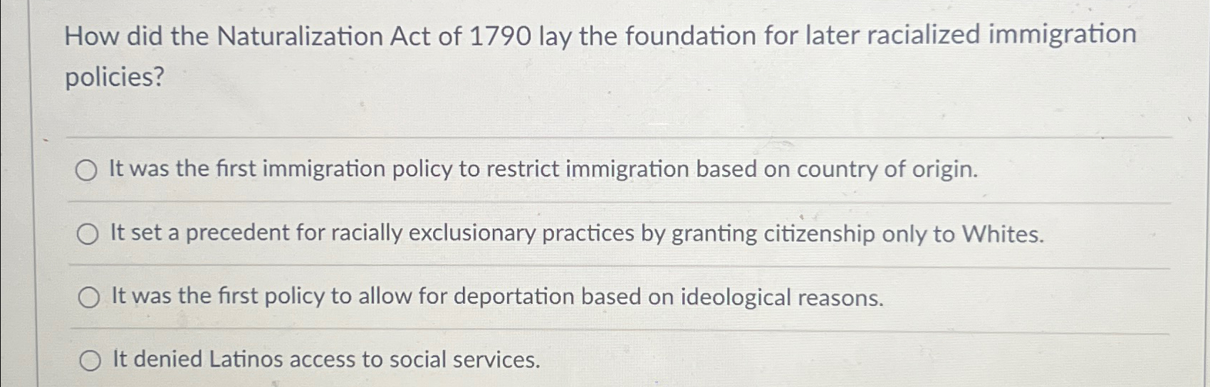 Solved How did the Naturalization Act of 1790 ﻿lay the | Chegg.com