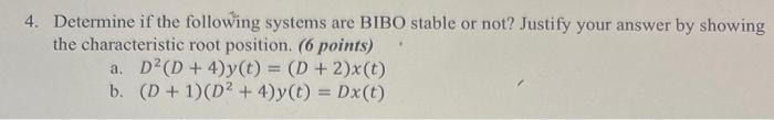 Solved 4. Determine if the following systems are BIBO stable | Chegg.com