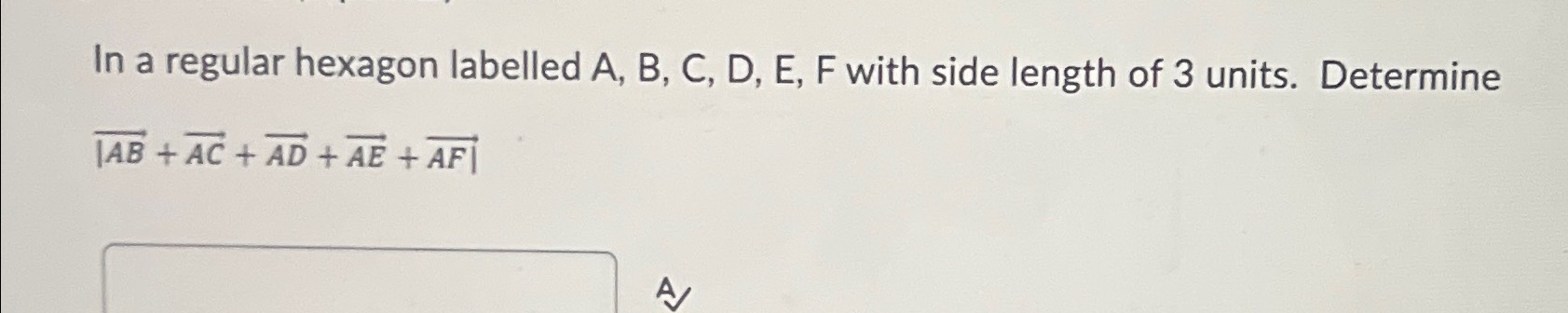 Solved In a regular hexagon labelled A, ﻿B, ﻿C, ﻿D, ﻿E, ﻿F | Chegg.com