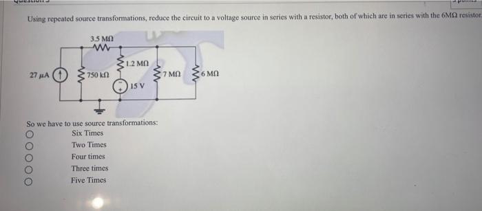 Solved Using repeated source transformations, reduce the | Chegg.com