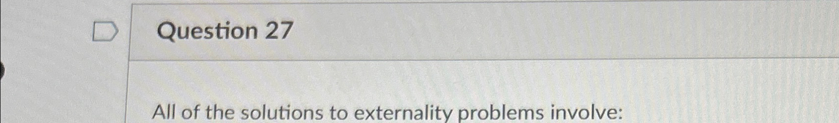 Solved Question 27All of the solutions to externality | Chegg.com