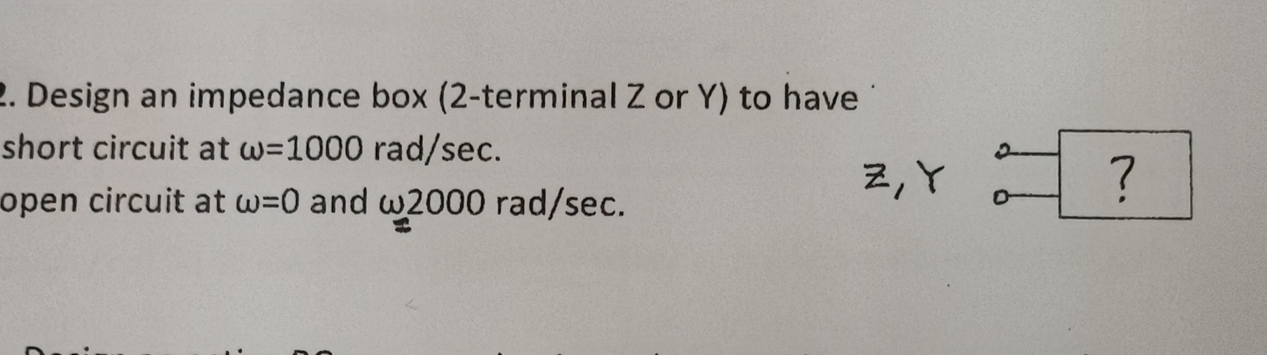 Design an impedance box (2-terminal Z or Y ) ﻿to have | Chegg.com
