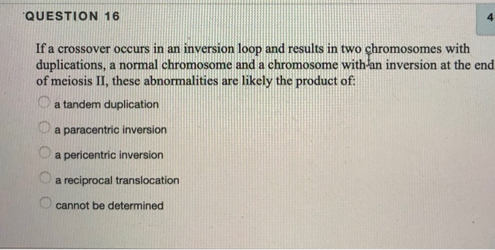 Solved "QUESTION 16 If a crossover occurs in an inversion | Chegg.com