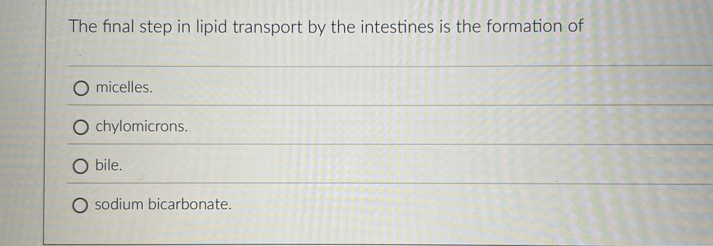 Solved The final step in lipid transport by the intestines | Chegg.com