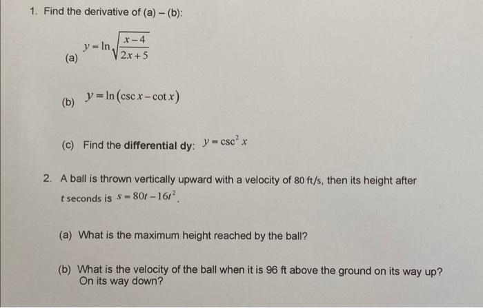 Solved 1. Find the derivative of (a)−(b) : (a) y=ln2x+5x−4 | Chegg.com