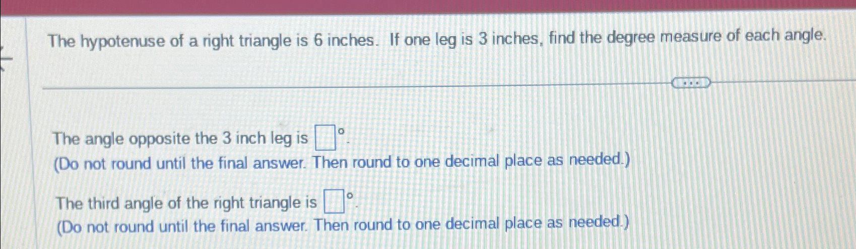 Solved The Hypotenuse Of A Right Triangle Is 6 ï Inches If Chegg