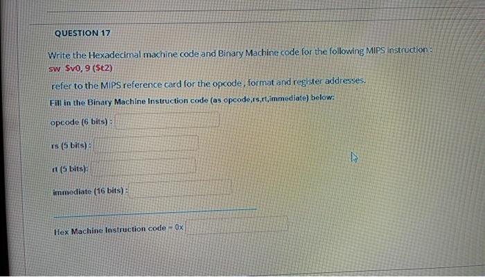 Solved QUESTION 17 Write the Hexadecimal machine code and | Chegg.com