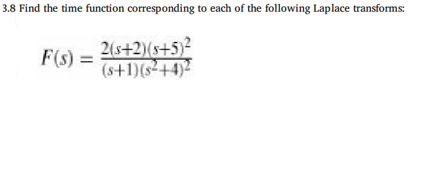 Solved 3.8 ﻿Find the time function corresponding to each of | Chegg.com