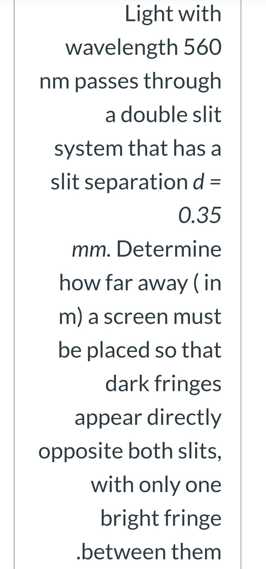 Solved Light with wavelength 560 nm passes through a double | Chegg.com