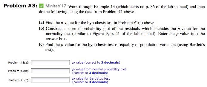 Solved Problem #3: . Minitab 17 Work through Example 13 | Chegg.com