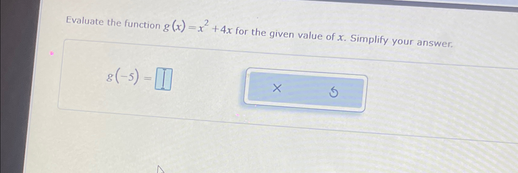 Solved Evaluate the function g(x)=x2+4x ﻿for the given value | Chegg.com