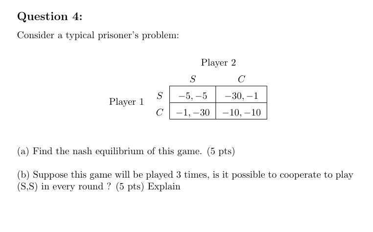 Solved Question 4:Consider a typical prisoner's | Chegg.com