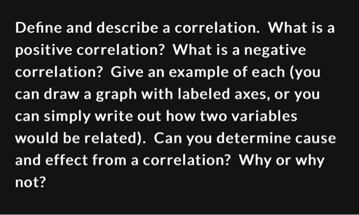 Define and describe a correlation. What is a positive | Chegg.com