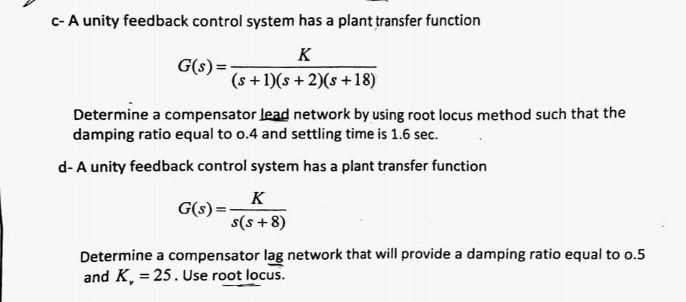Solved c- A unity feedback control system has a plant | Chegg.com