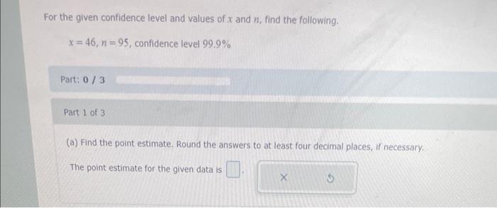 Solved For the given confidence level and values of x and n, | Chegg.com